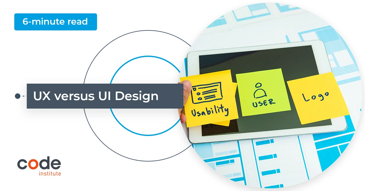 What's the difference between UX and UI Design? - Code Institute Global
