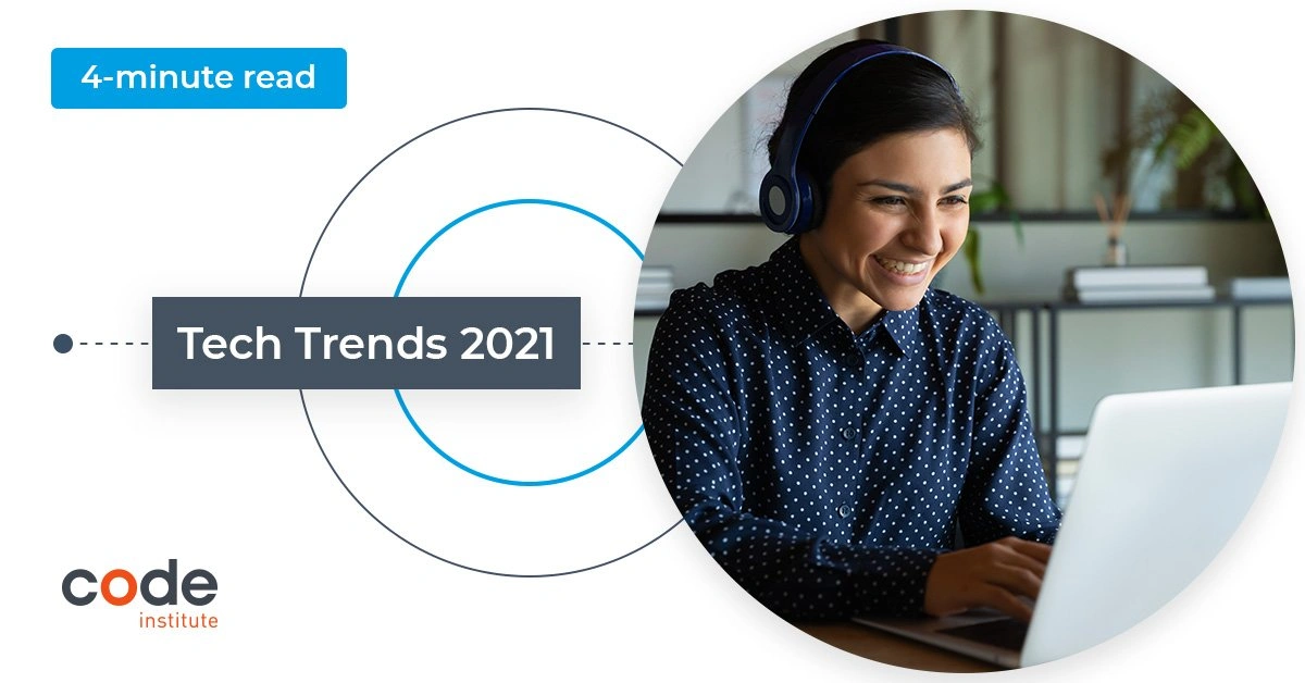 Technology Trends for 2021 - Code Institute Global