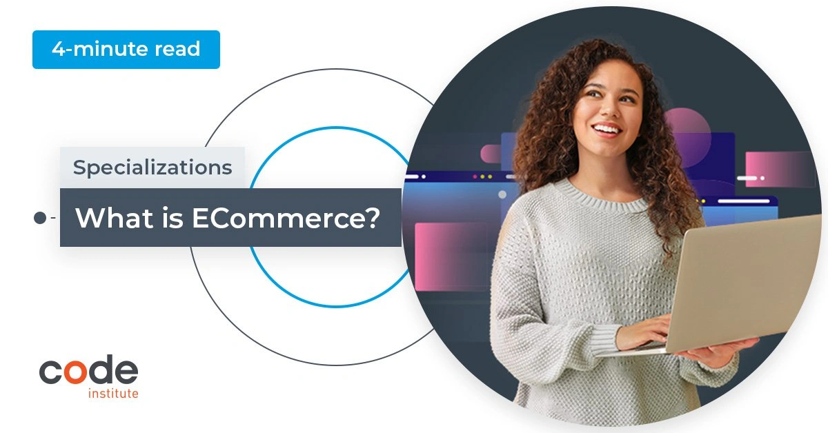 The growth of e-Commerce - Code Institute Global