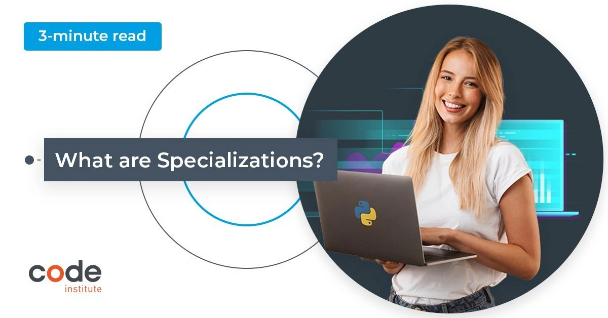 What are Specializations? - Code Institute Global