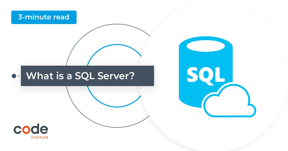 What is a SQL Server? - Code Institute Global
