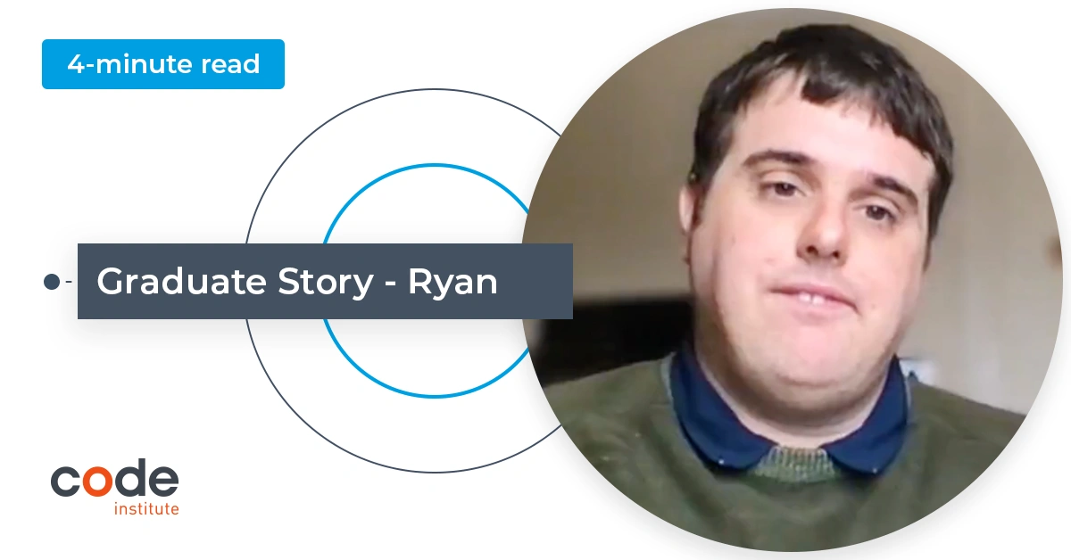 Graduate Story: Ryan - Code Institute Global