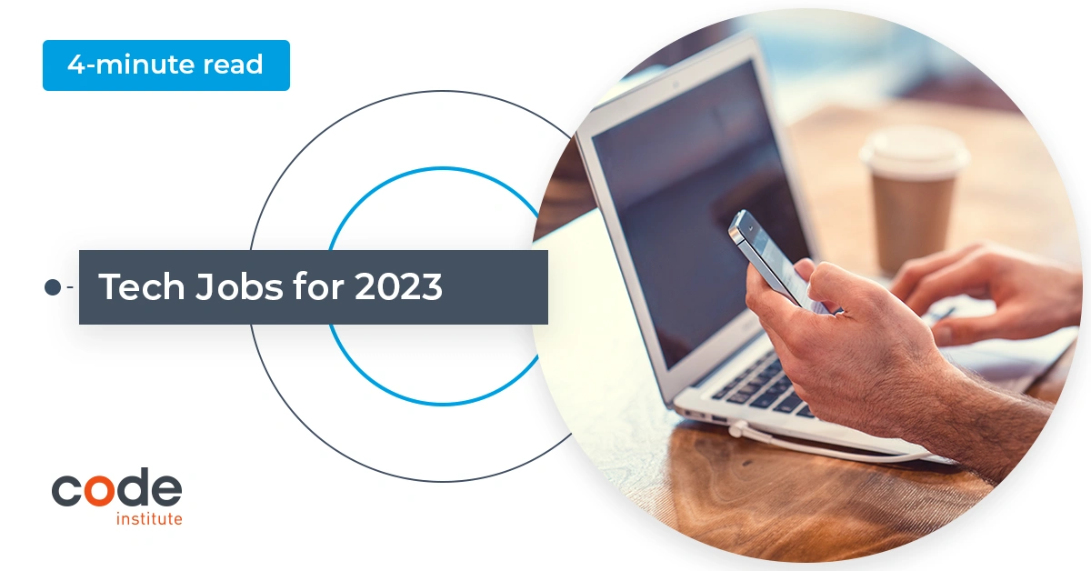 THE Tech Jobs for 2023 - Code Institute Global