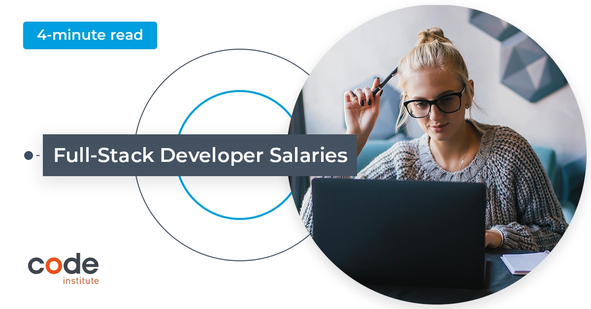 How Much Do Full Stack Developers Make? Salary Insights | Code Institute