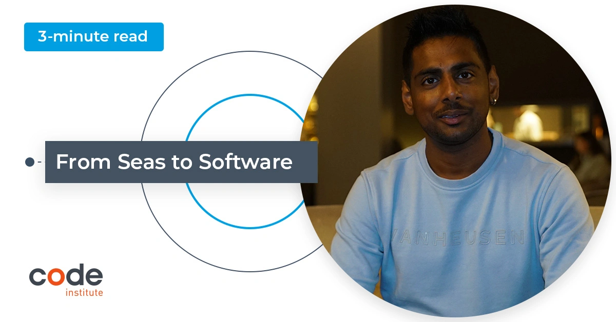 Shubham's Journey: From Seas to Software Development - Code Institute Global