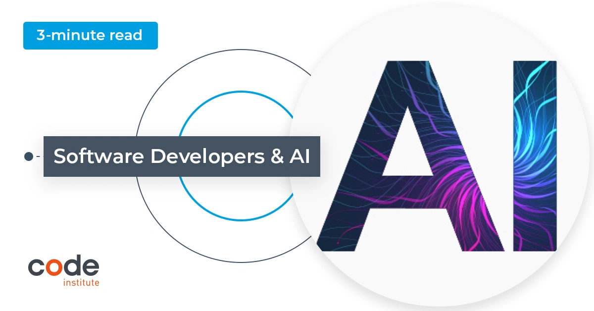Developers in the age of AI - Code Institute