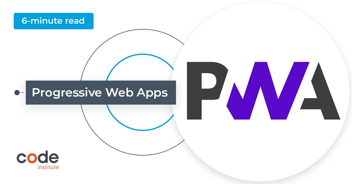 Introduction to Progressive Web Apps - Code Institute Global