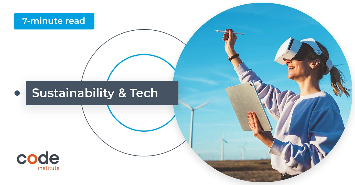 Sustainability & Tech - Code Institute
